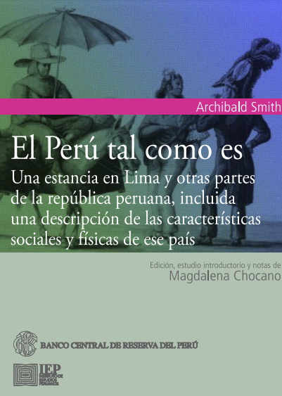 El Perú tal como es: una estancia en Lima y otras partes de la ...