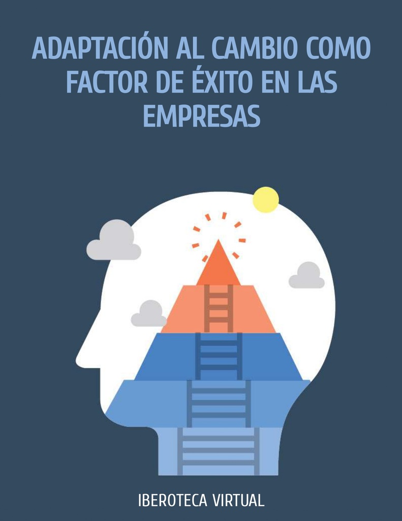ADAPTACIÓN AL CAMBIO COMO FACTOR DE ÉXITO EN LAS EMPRESAS | Iberoteca