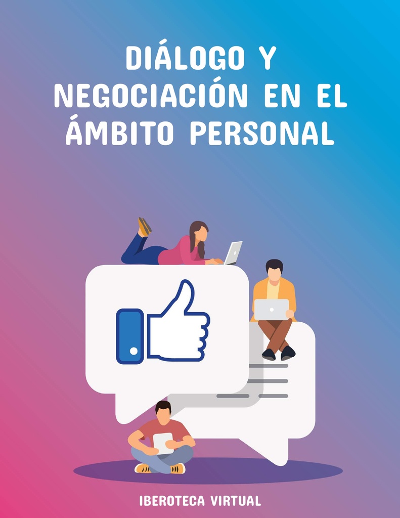 DIÁLOGO Y NEGOCIACIÓN EN EL ÁMBITO PERSONAL | Iberoteca