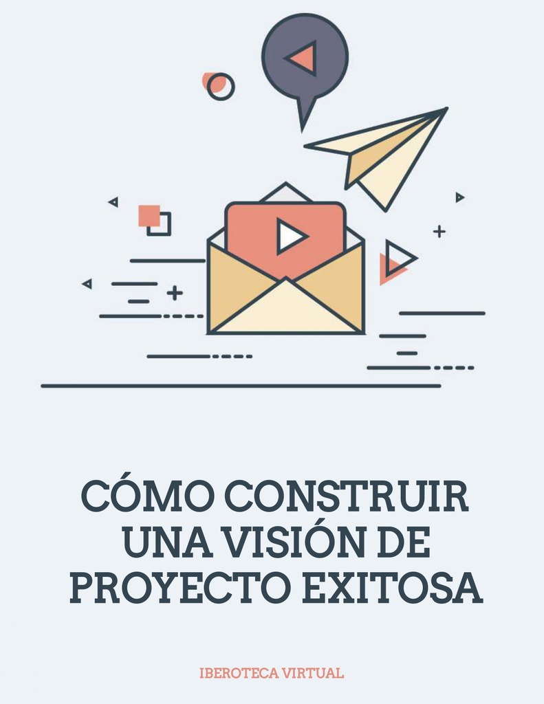 CÓMO CONSTRUIR UNA VISIÓN DE PROYECTO EXITOSA | Iberoteca