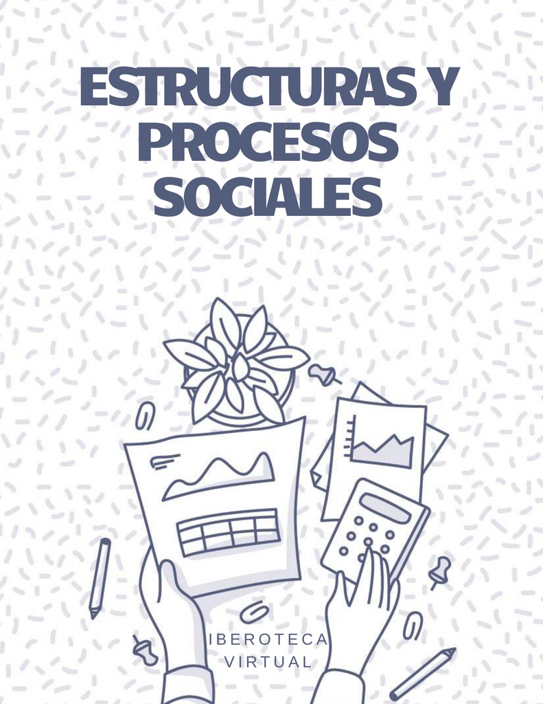 ESTRUCTURAS Y PROCESOS SOCIALES | Iberoteca