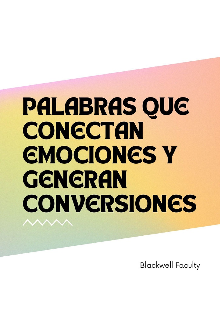 PALABRAS QUE CONECTAN EMOCIONES Y GENERAN CONVERSIONES | Iberoteca